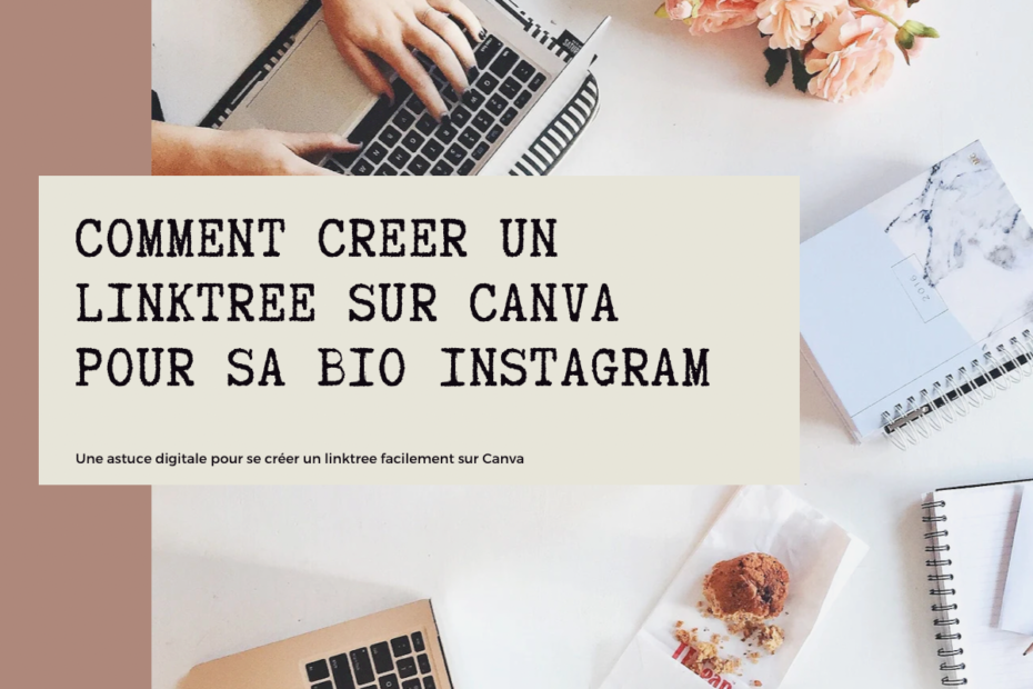 Comment créer un Linktree pour sa bio Instagram grâce à Canva