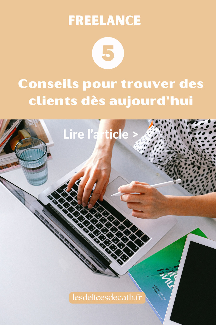 Freelance : 5 conseils pour trouver des clients dès aujourd’hui